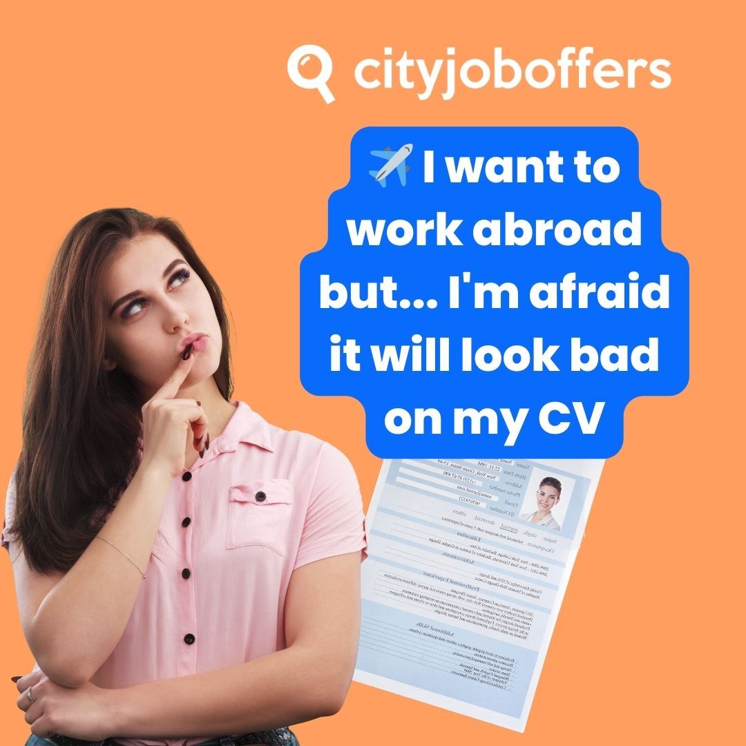 ️ I want to work abroad but... I'm afraid it will look bad on my CV