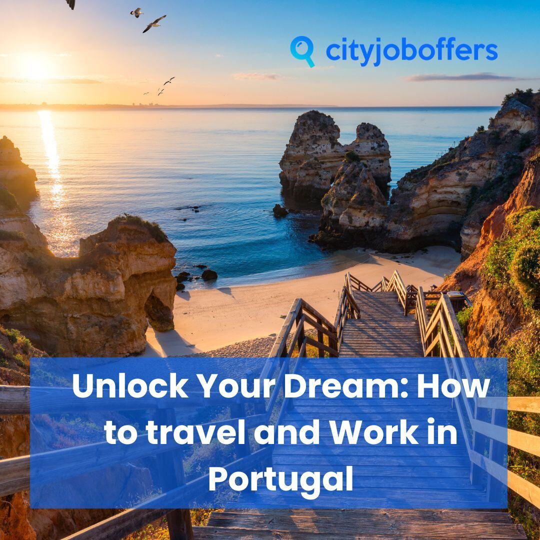 Desbloquea tu sueño: cómo viajar y trabajar en Portugal