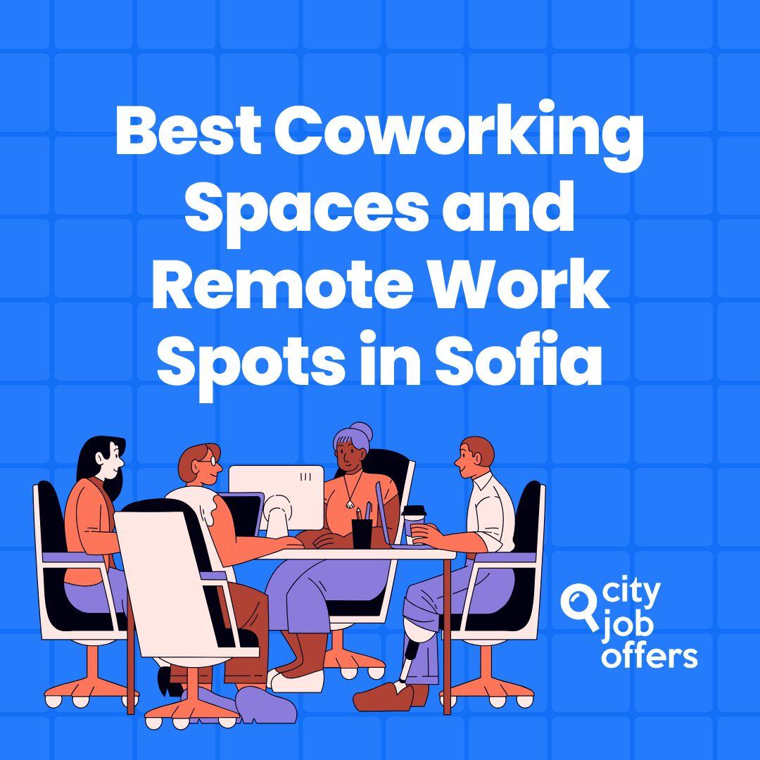 Best Coworking Spaces and Remote Work Spots in Sofia
